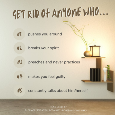 Get rid of anyone who... - Alexia's Inspirations